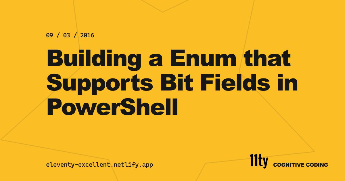 Building a Enum that Supports Bit Fields in PowerShell
