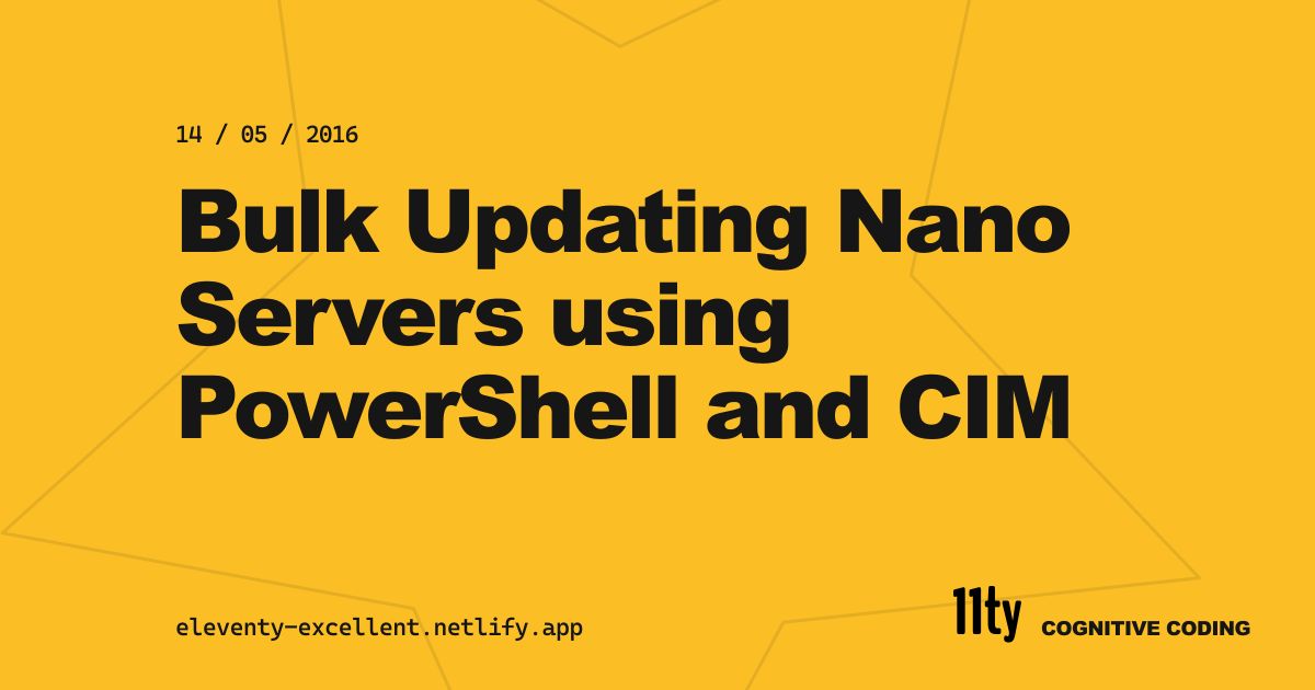 Bulk Updating Nano Servers using PowerShell and CIM