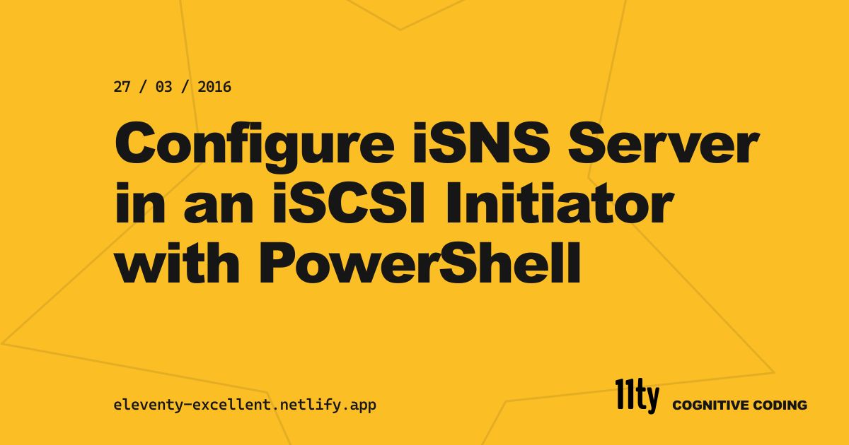 Configure iSNS Server in an iSCSI Initiator with PowerShell