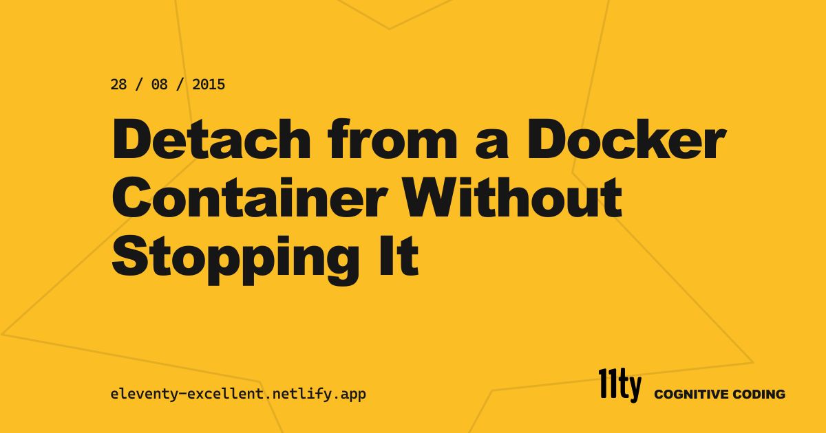 Detach from a Docker Container Without Stopping It