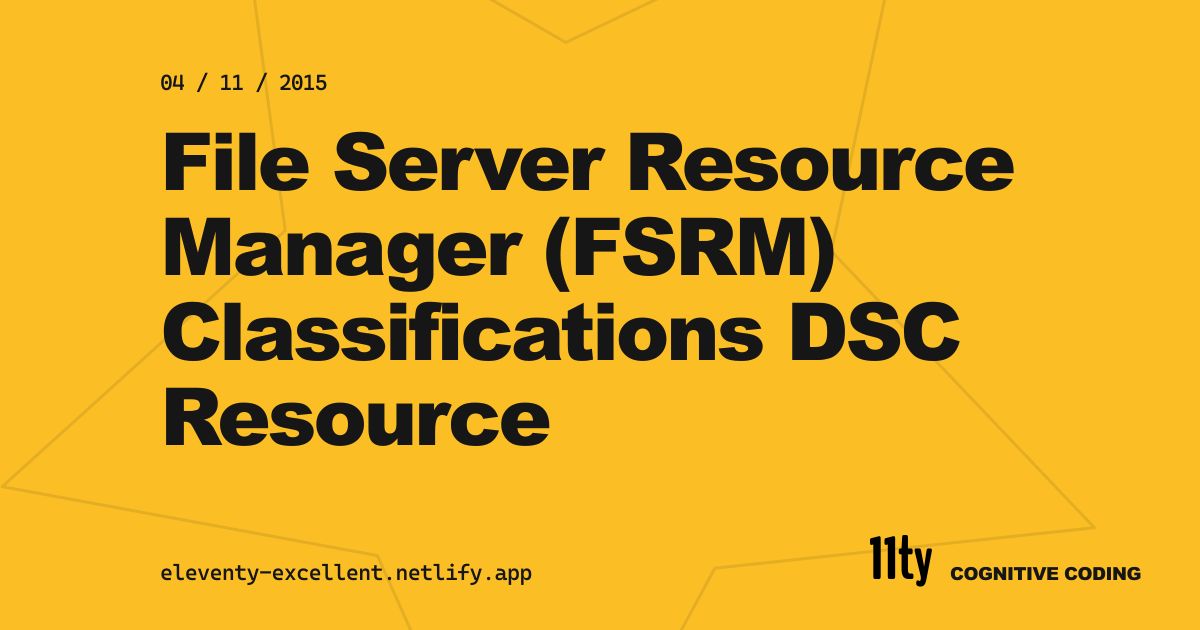 File Server Resource Manager (FSRM) Classifications DSC Resource