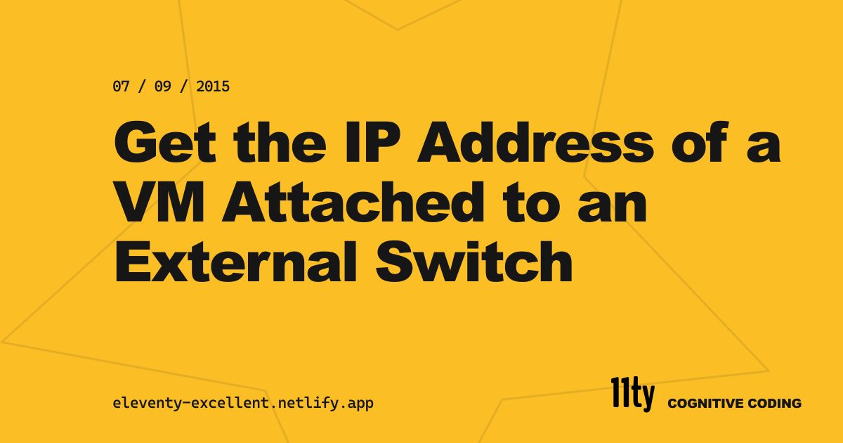 Get The Ip Address Of A Vm Attached To An External Switch