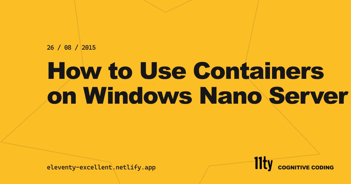 How to Use Containers on Windows Nano Server