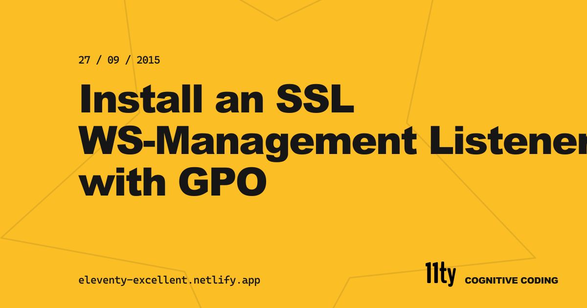 Install an SSL WS-Management Listener with GPO