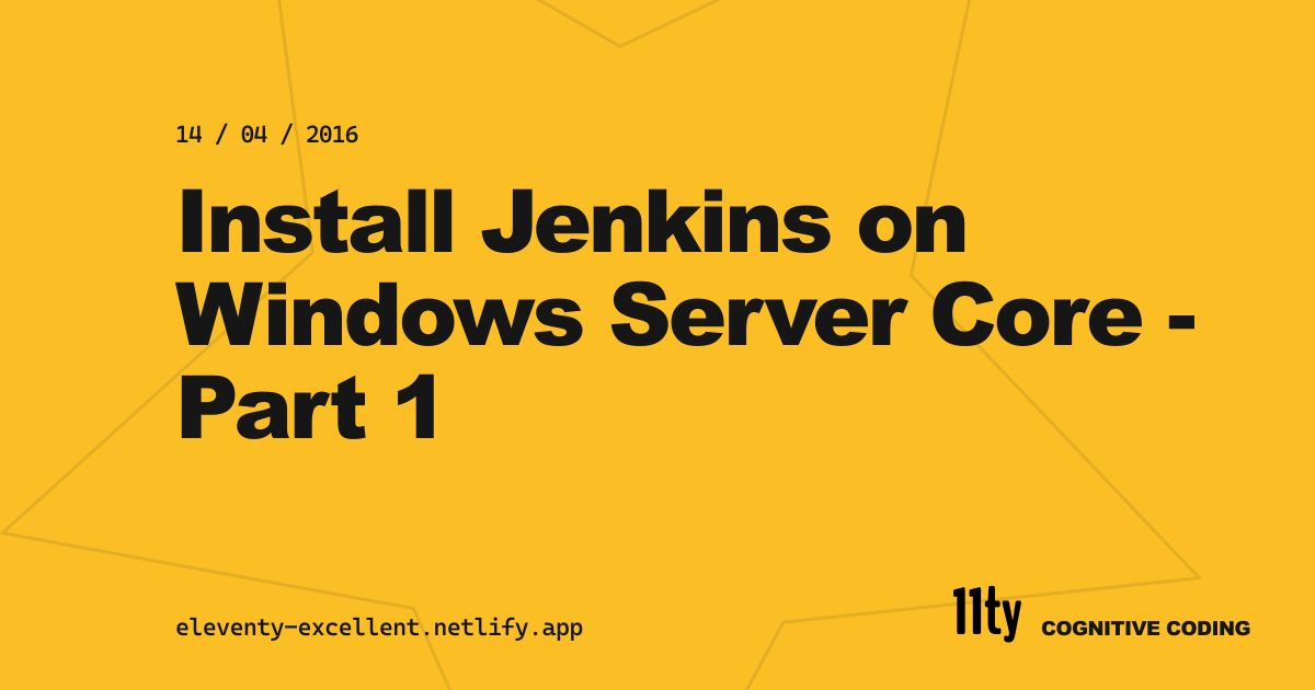 Install Jenkins on Windows Server Core - Part 1