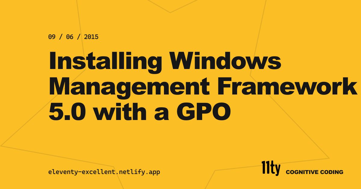 Installing Windows Management Framework 5.0 with a GPO