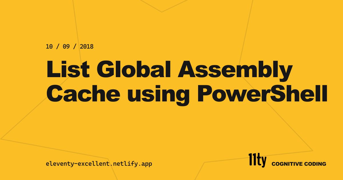 List Global Assembly Cache using PowerShell