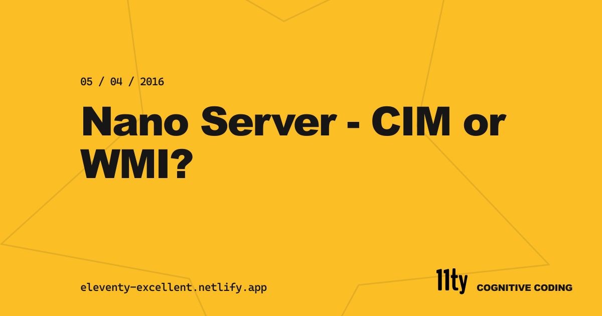 Nano Server - CIM or WMI?