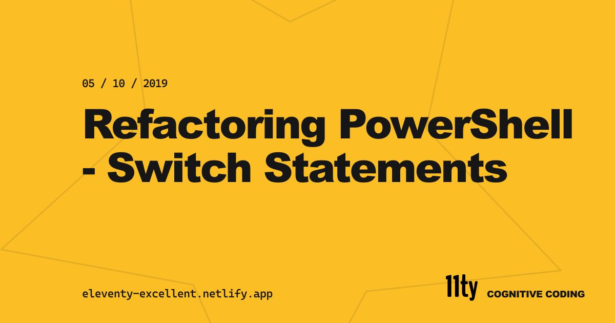Refactoring PowerShell - Switch Statements