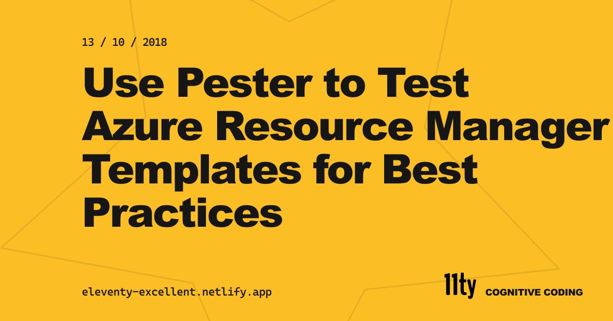 Use Pester to Test Azure Resource Manager Templates for Best Practices