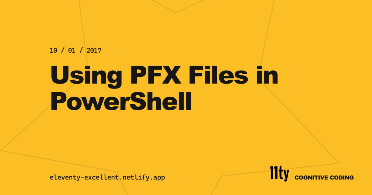 Using PFX Files in PowerShell