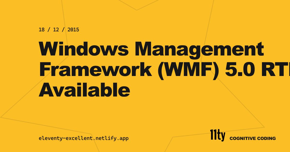 Windows Management Framework (WMF) 5.0 RTM Available