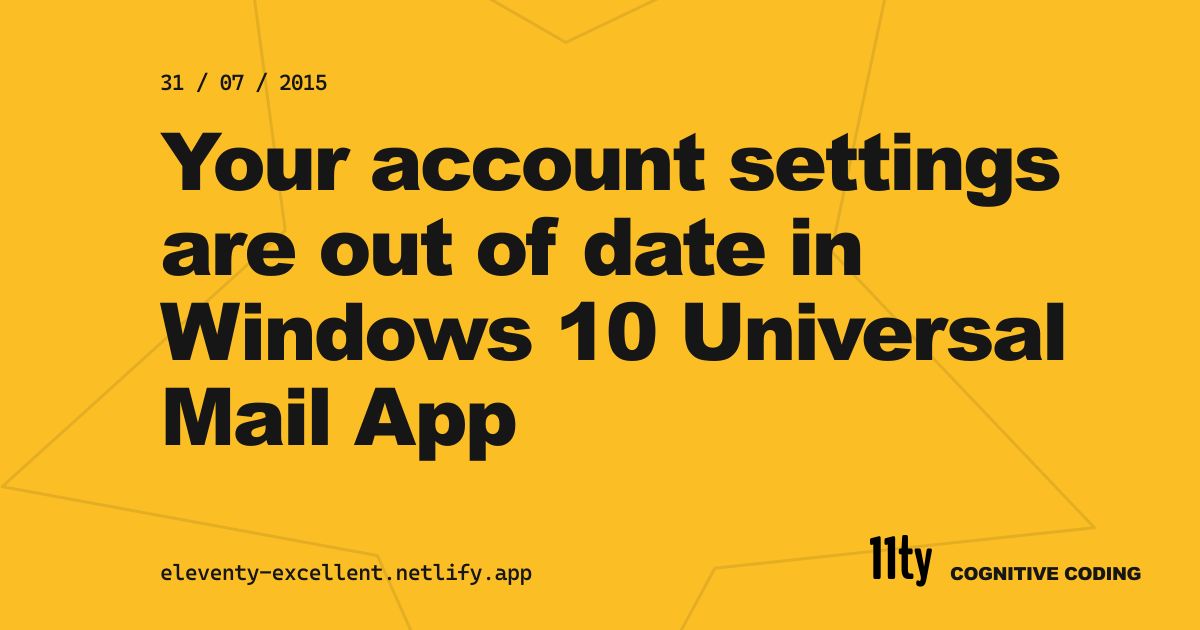 Your account settings are out of date in Windows 10 Universal Mail App